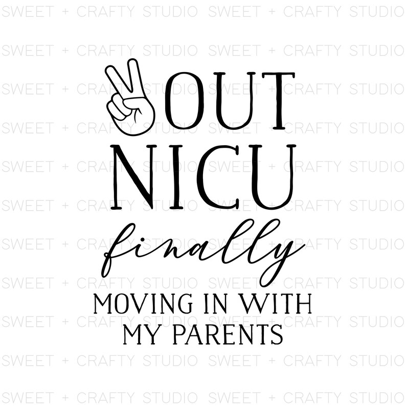 Peace Out NICU SVG and PRINTABLE, Nicu Onesie, Nicu Graduate, Cricut ...