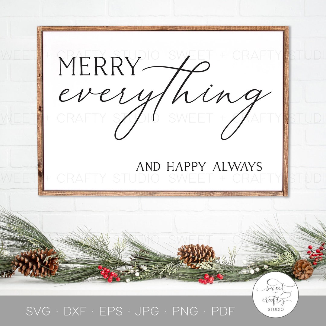 Merry Everything and Happy Always SVG and PRINTABLE, Christmas Wall Art ...