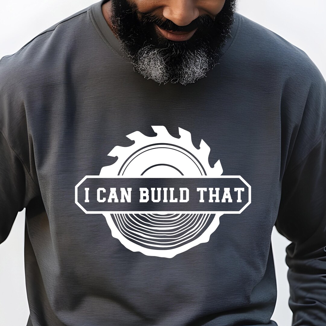 Carpenter Shirt, I Can Build That, Wood Working Shirt, Carpenter Gift ...