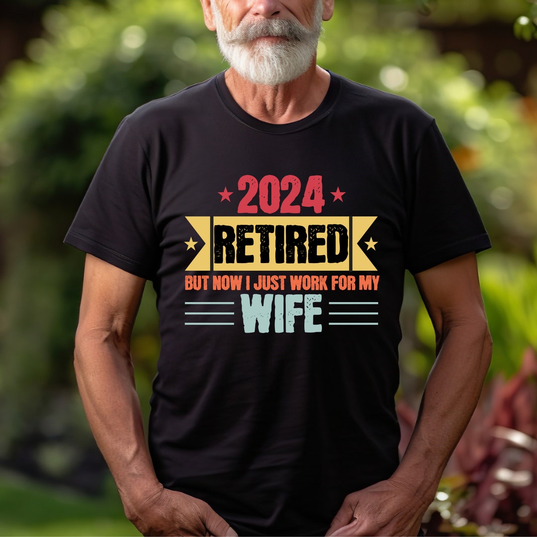 Funny Retirement Shirt, Retired 2024 Shirt for Men, Retirement Gift for ...