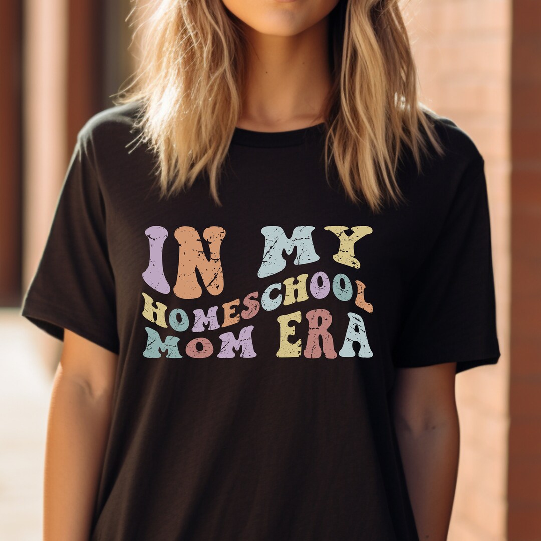 In My Homeschool Mom Era Shirt, Homeschooling Mom, Homeschool Planner ...