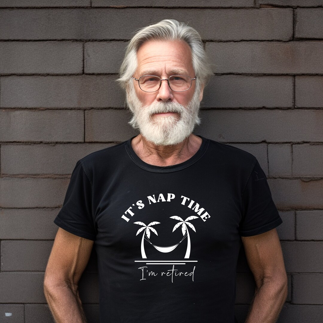 It's Nap Time I'm Retired, Retirement T-shirt, Summer Outfit, I'm ...