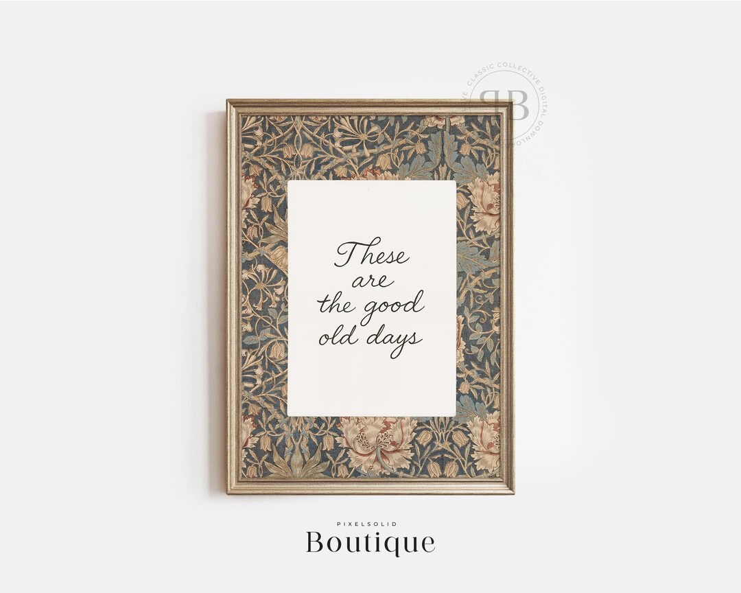 These Are the Good Old Days Print, Nostalgic Quote Wall Art, Retro ...