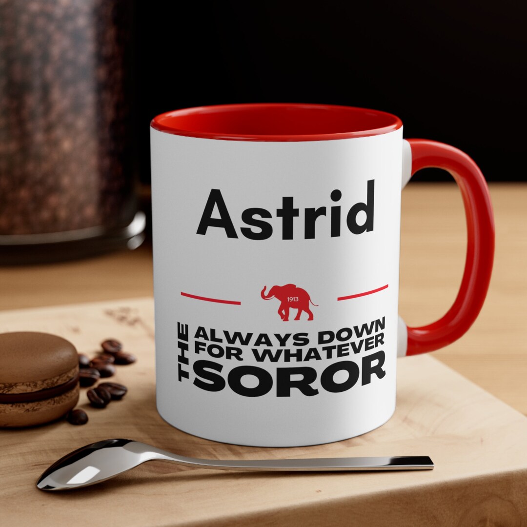 DST Inspired Soror Mugs ALWAYS DOWN for Whatever Soror, Delta Inspired ...