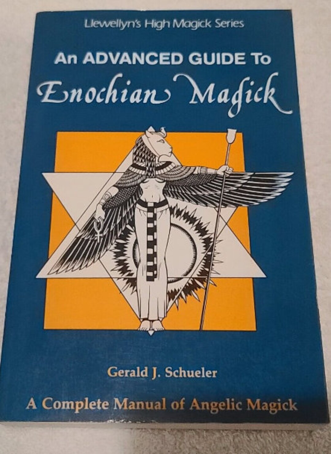 An Advanced Guide to Enochian Magick: A Complete Manual of Angelic ...