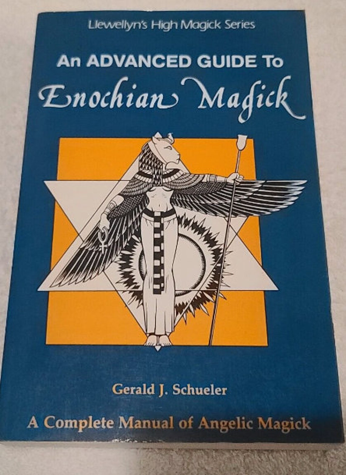 An Advanced Guide to Enochian Magick: A Complete Manual of Angelic ...