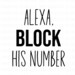 Alexa Block His Number Svg, Funny Quote Svg, Alexa Svg, Dating Svg ...