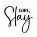 Girl Slay Svg Png, Self Empowering Svg, Boss Babe Svg, Motivation Svg ...