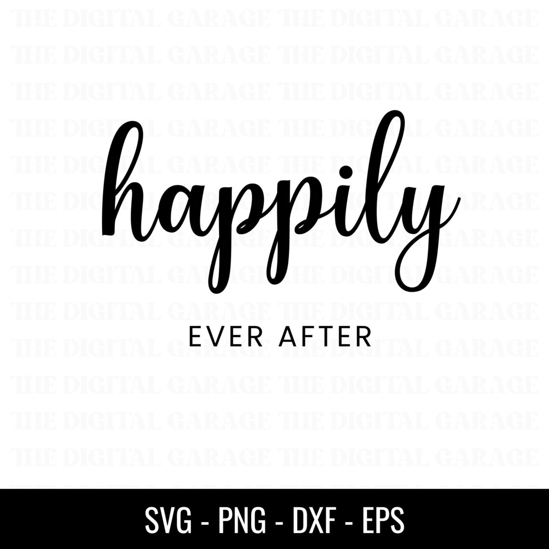 Happily Ever After SVG PNG Sublimation, Fairytale Quote, Wedding Svg ...