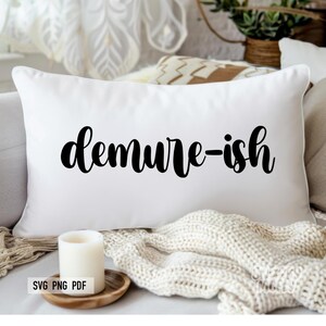 Demure-ish Svg Very Demure Svg Funny Svg Demure Workplace Svg Viral ...