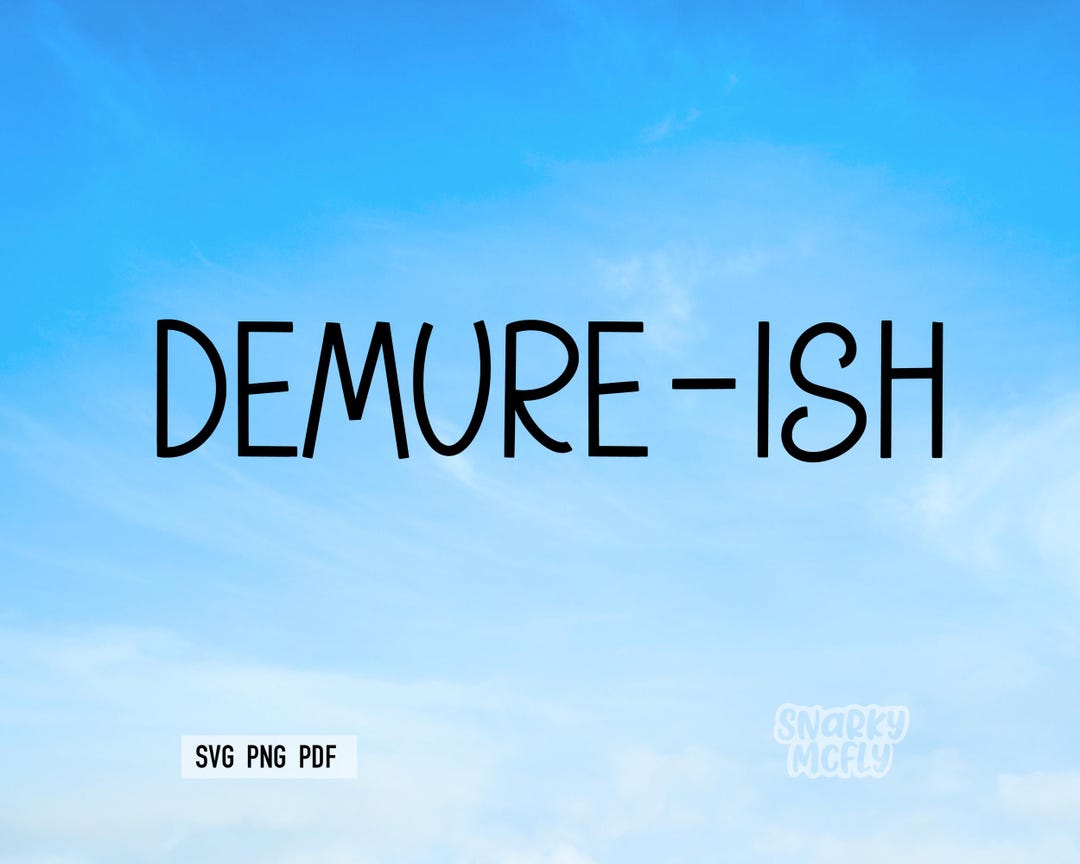 Demure-ish Svg Very Demure Svg Funny Svg Demure Workplace Svg Viral ...