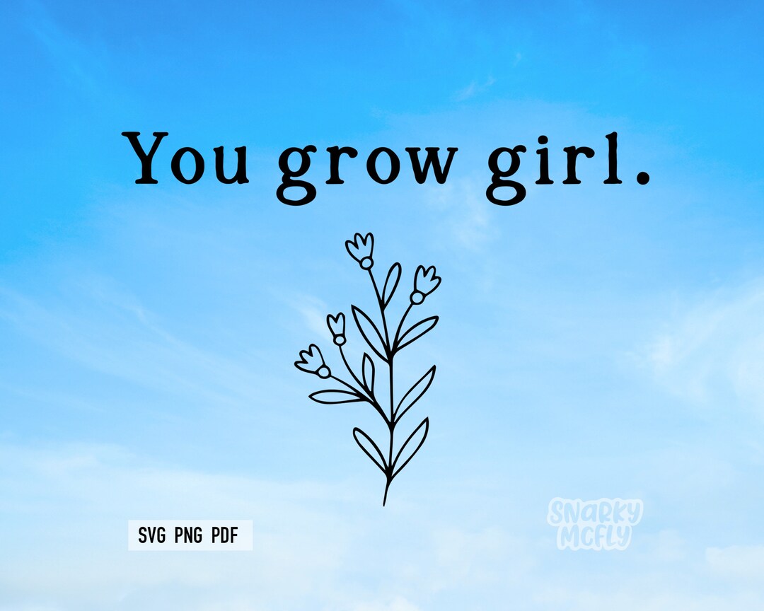 You Grow Girl Svg, Plant Lovers Cut File, Circuit Digital File, Funny ...