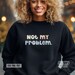 Not My Problem Svg, Inspirational Svg, Mental Health SVG, Motivational ...