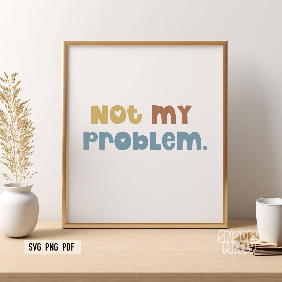 Not My Problem Svg, Inspirational Svg, Mental Health SVG, Motivational ...