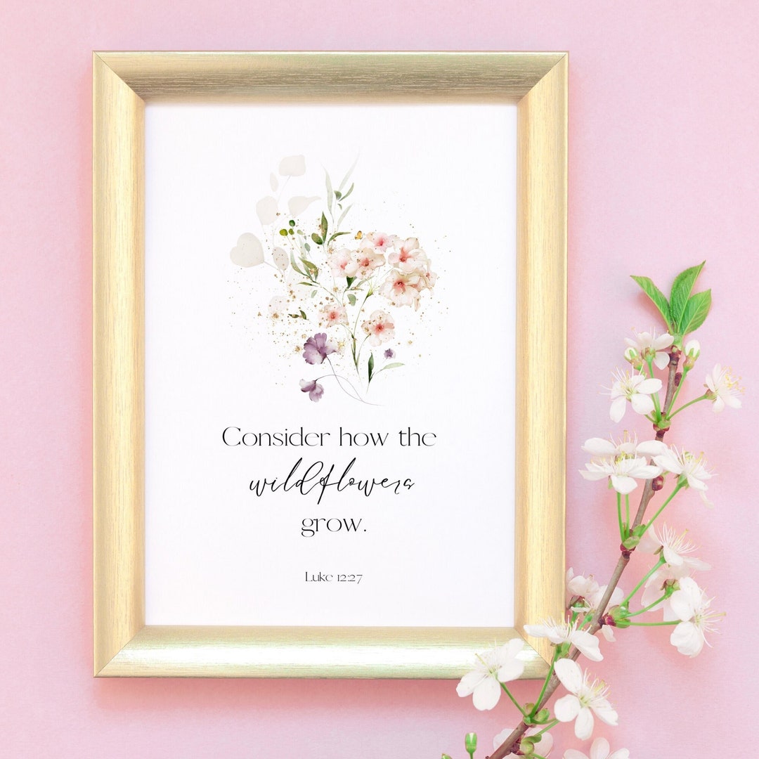 Consider Wildflowers Print | INSTANT DOWNLOAD | Flower Bible Verse ...