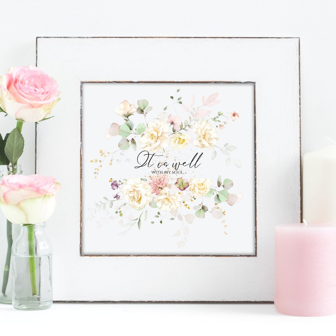 It is Well With My Soul Print | INSTANT DOWNLOAD | Flower Bible Verse ...