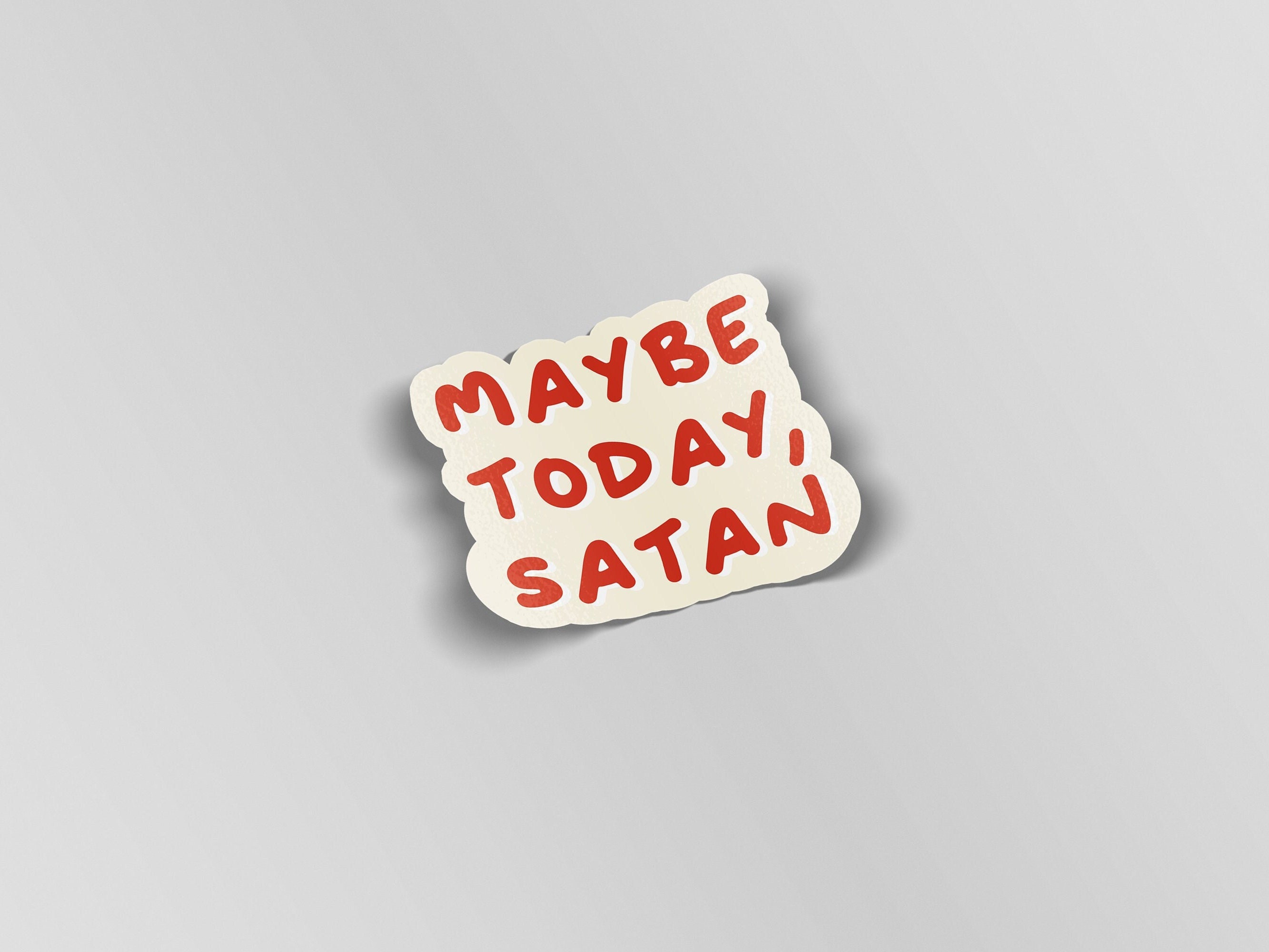 Maybe Today Satan Laptop Stickers, Funny Stickers, Sarcasm Laptop ...