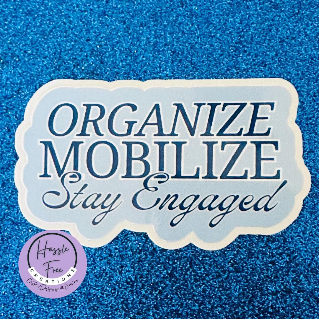 Organize, Mobilize, Stay Engaged Sticker|political |election 2024 | Cat ...