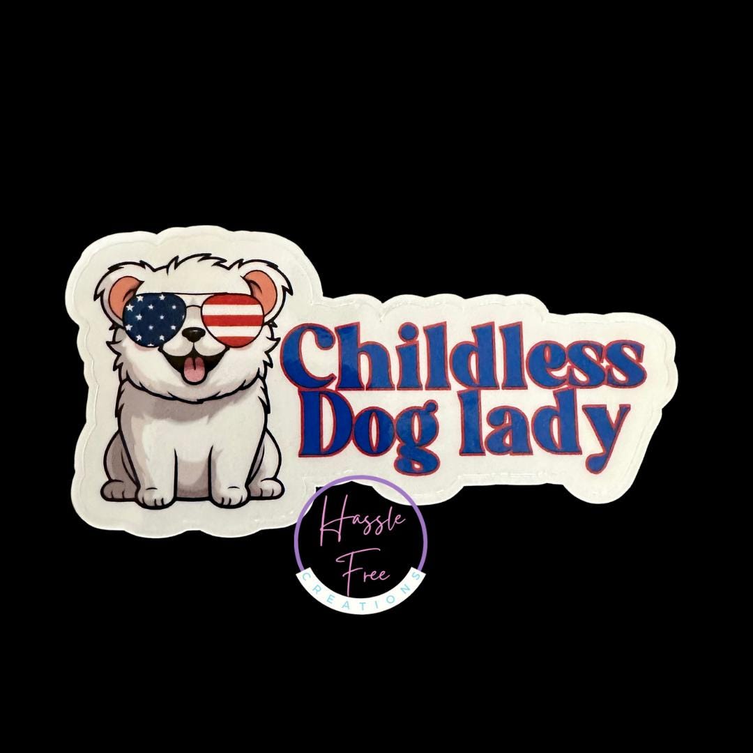Childless Dog Lady Vinyl Sticker | Political | Election 2024 | Dog ...