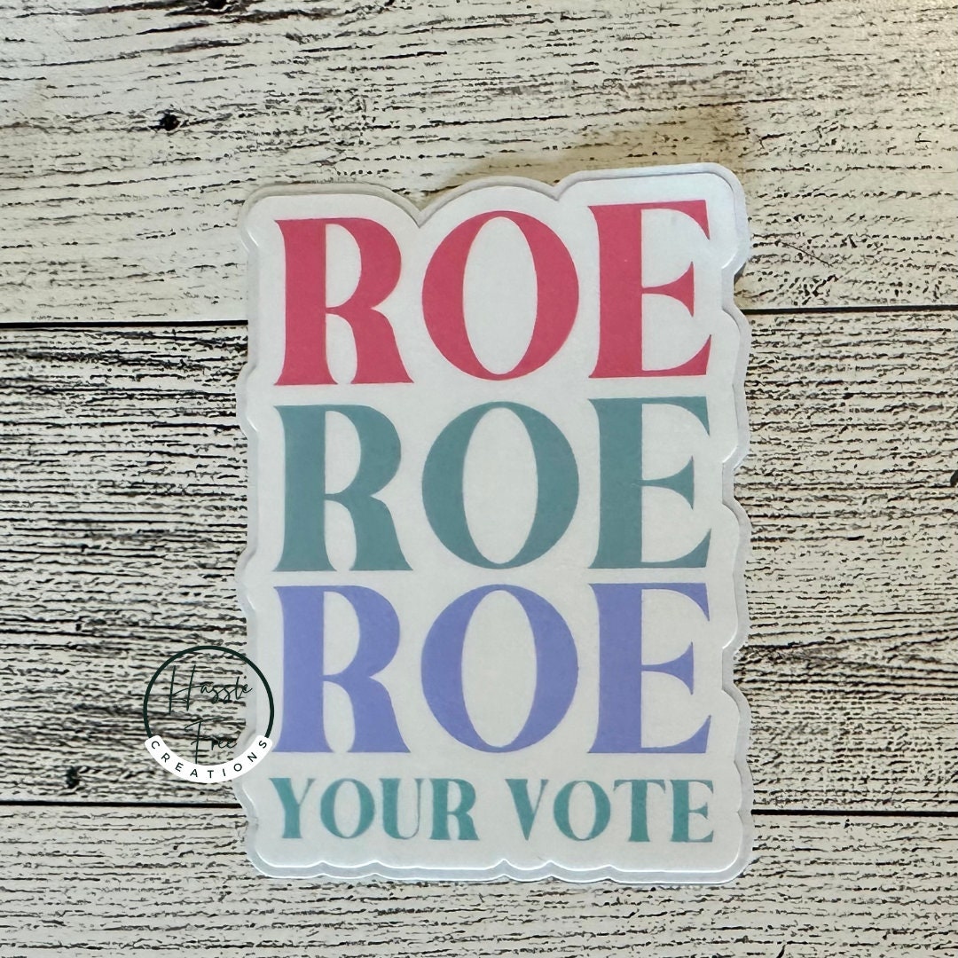 Roe Your Vote Vinyl Sticker Political Election 2024 Cat Ladies Democrat ...