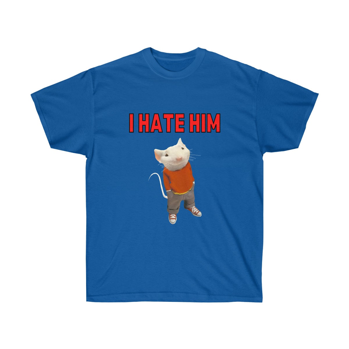 Viral Stuart Little Meme I Hate Him Funny Text and Photo Ironic Hater ...