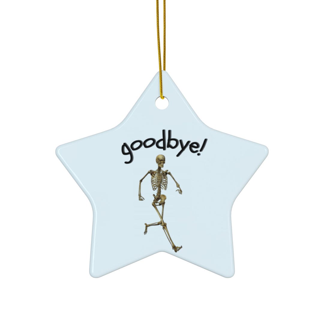 Goodbye Skeleton Christmas Tree Ornament - Funny Meme Holiday ...