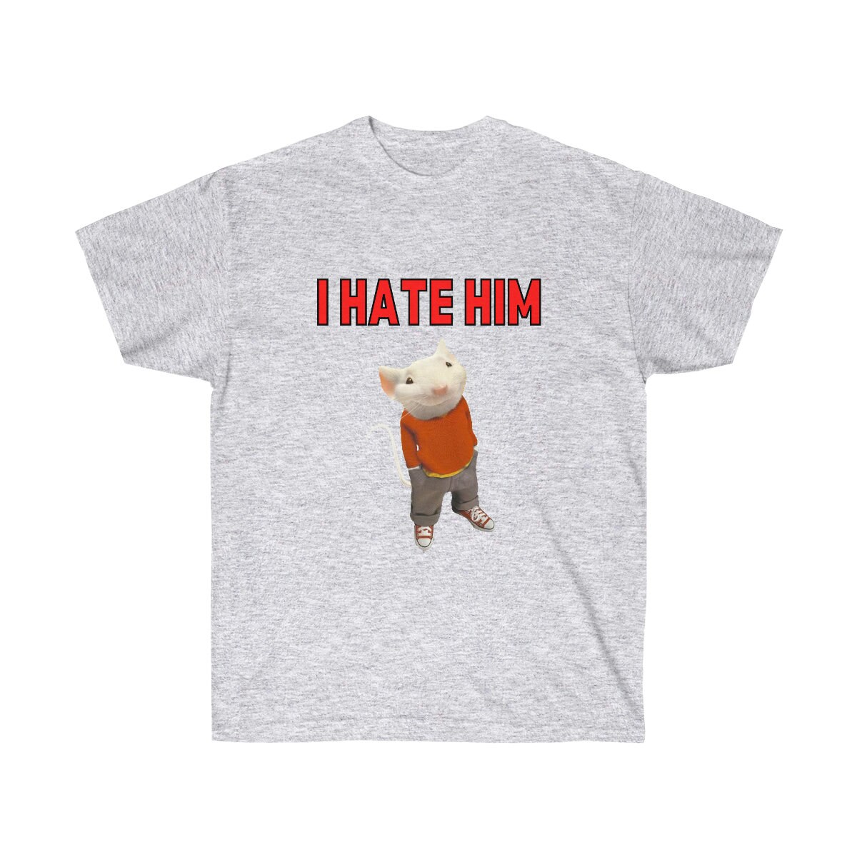 Viral Stuart Little Meme I Hate Him Funny Text and Photo Ironic Hater ...