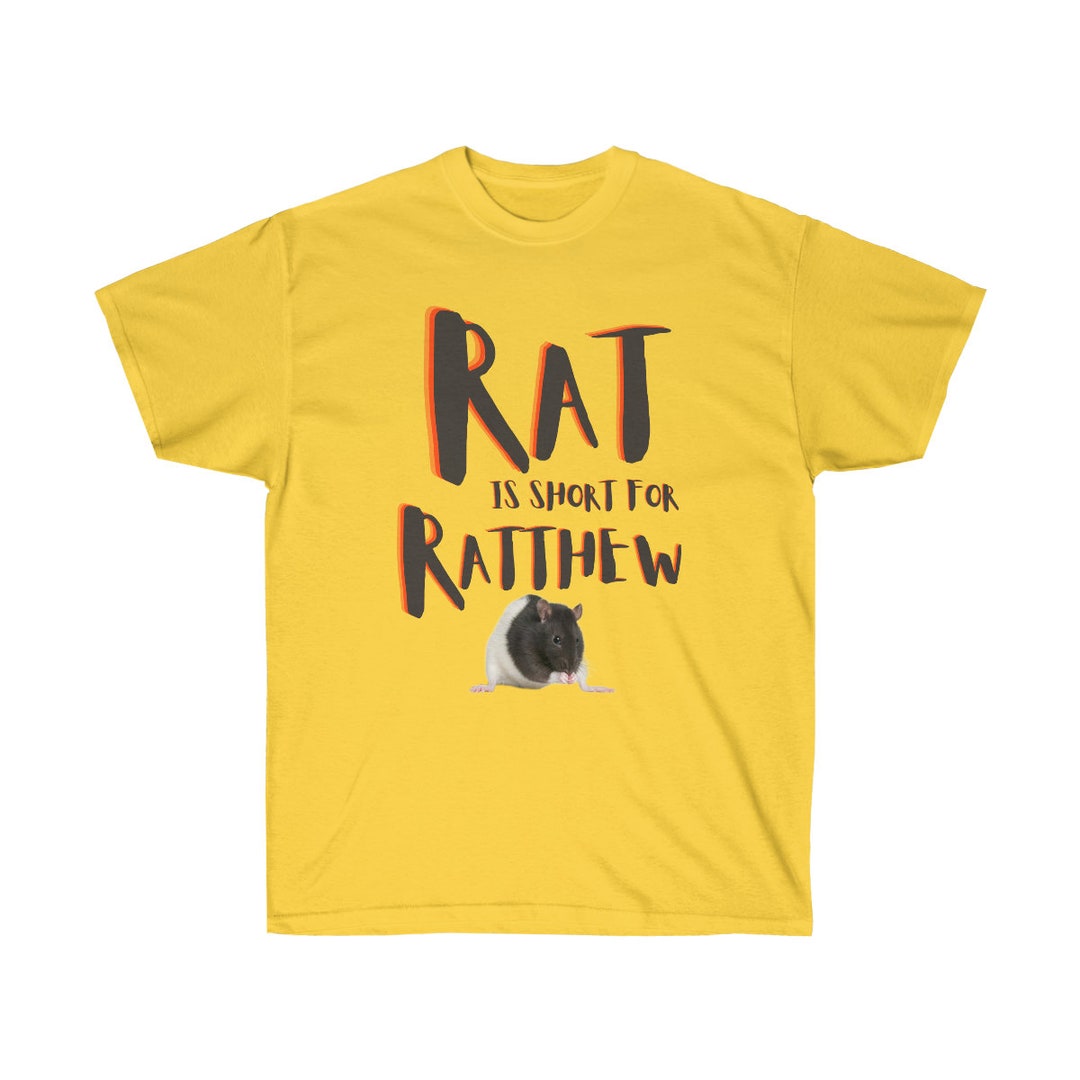 Rat is Short for Ratthew - Viral Meme - Funny Ironic Joke Gag Gift ...