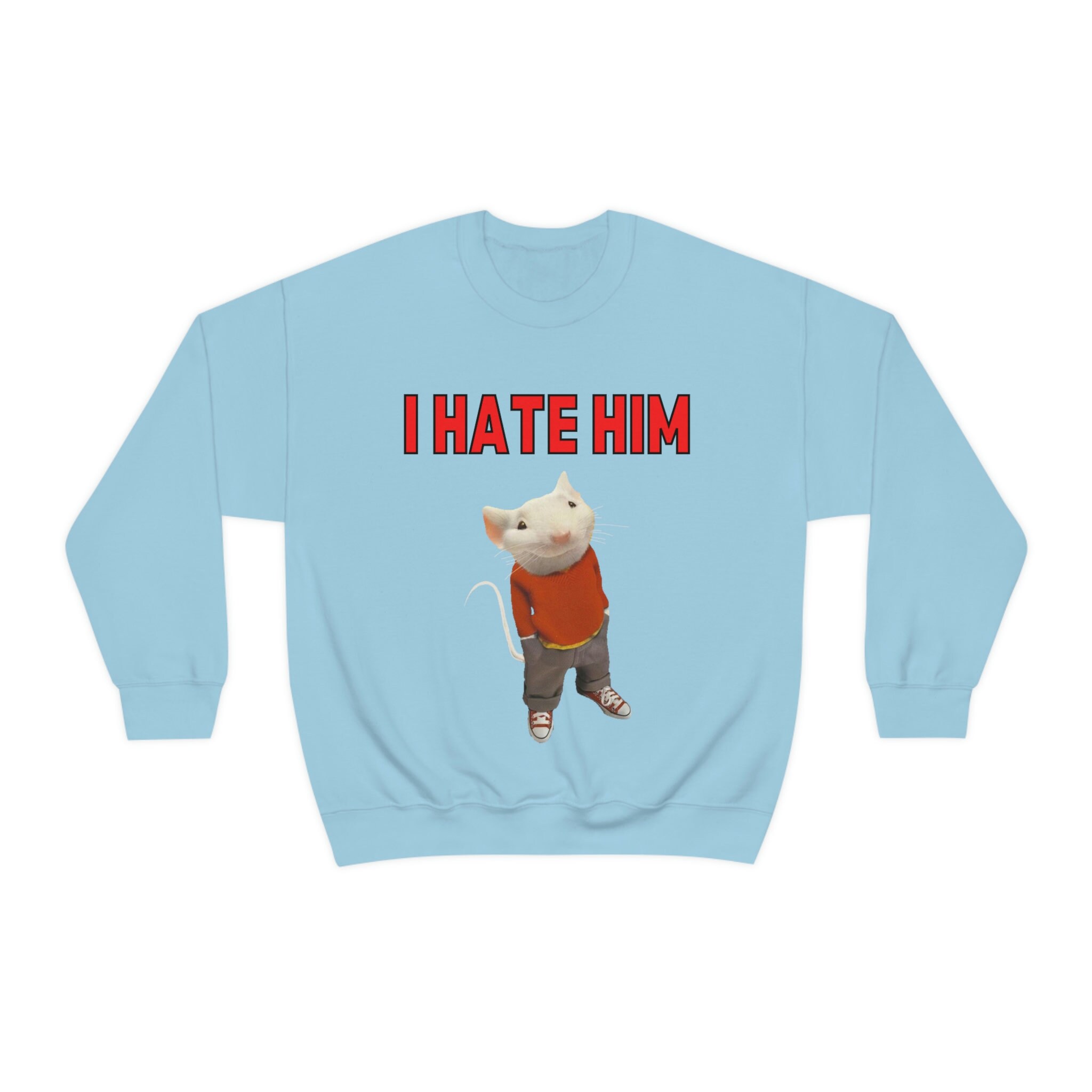 Viral Stuart Little Meme I Hate Him Funny Text and Photo Ironic Hater ...