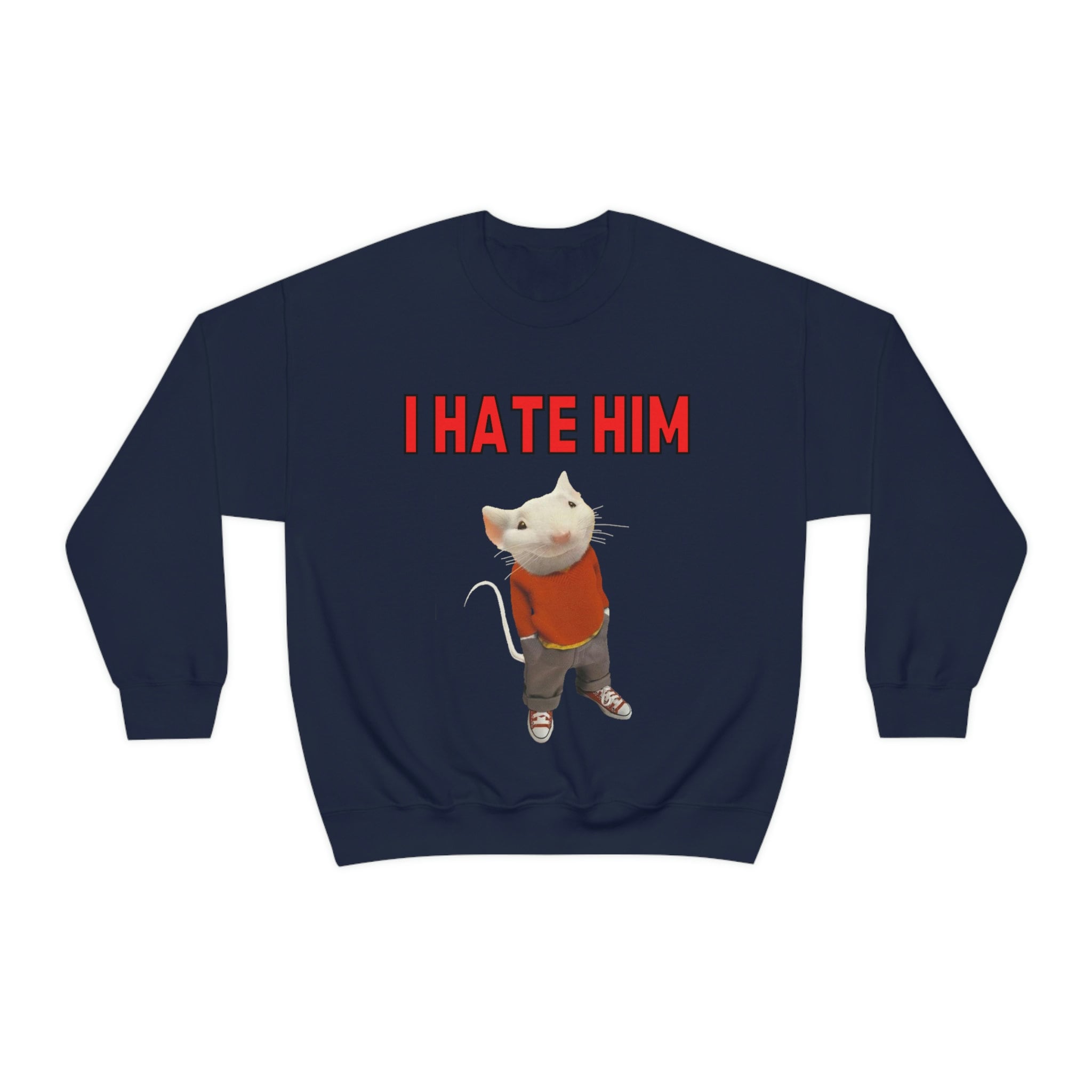 Viral Stuart Little Meme I Hate Him Funny Text and Photo Ironic Hater ...