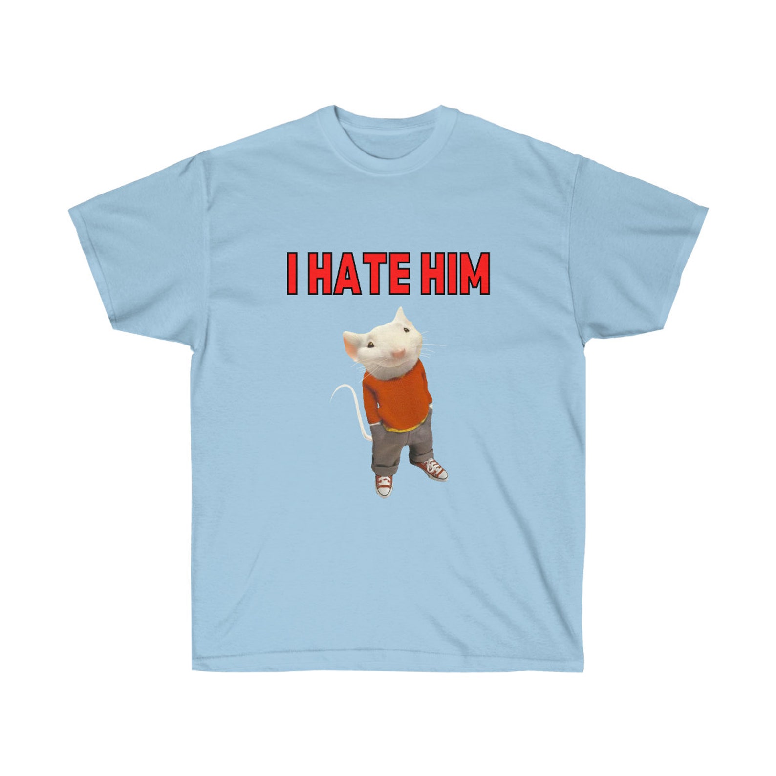 Viral Stuart Little Meme I Hate Him Funny Text and Photo Ironic Hater ...