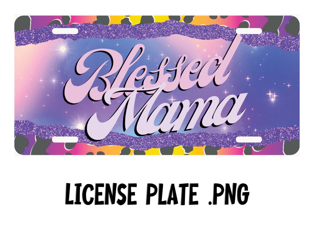 Blessed Mama License Plate Png, High Quality Sublimation Design ...