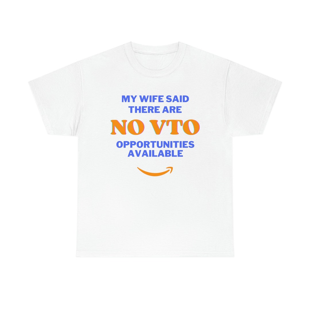 My Wife Said NO VTO Funny Amazon Warehouse Workers T Shirt Parody - Etsy