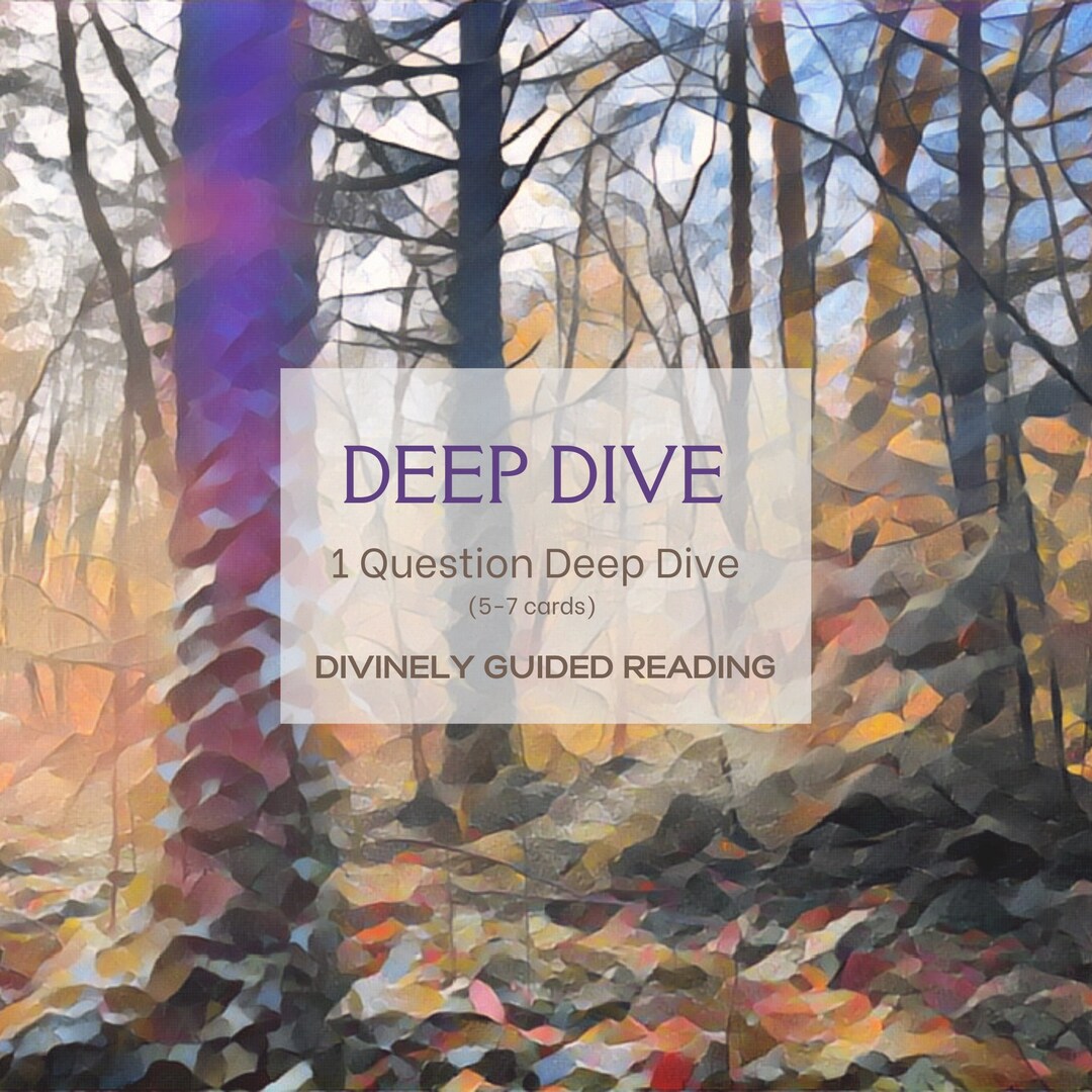 Deep Dive, 1 Question, Divinely Guided Reading, Psychic Reading, Dream ...