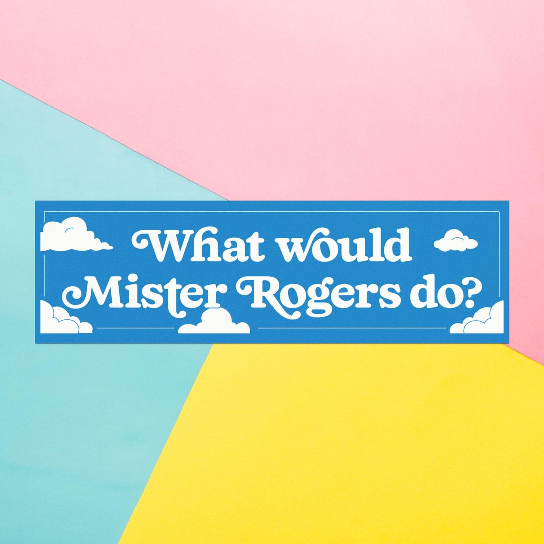 NEW Inspirational Car Magnet / What Would Mister Rogers Do? Bumper ...