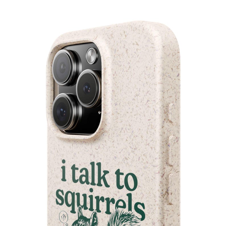 I Talk to Squirrels Phone Case, Biodegradable Bamboo Fiber, Eco ...