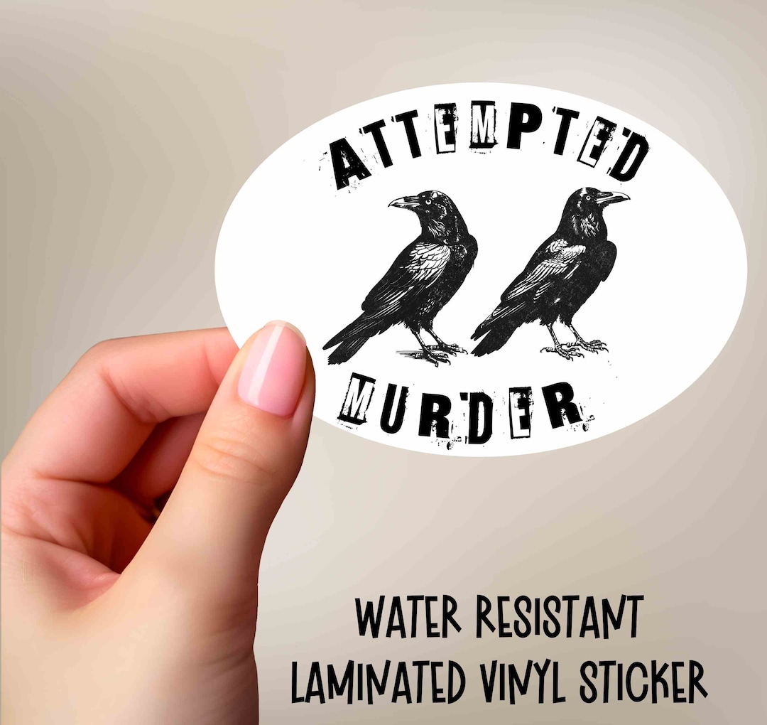 Attempted Murder Weatherproof Sticker,crow Bird Diecut Water Bottle ...