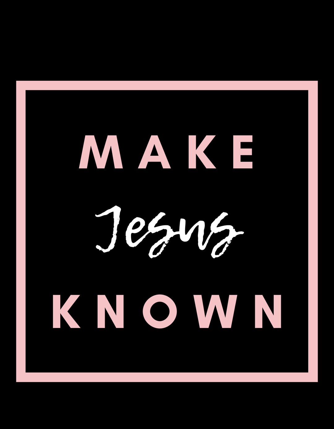 Make Jesus Known | Digital File | PNG - Etsy
