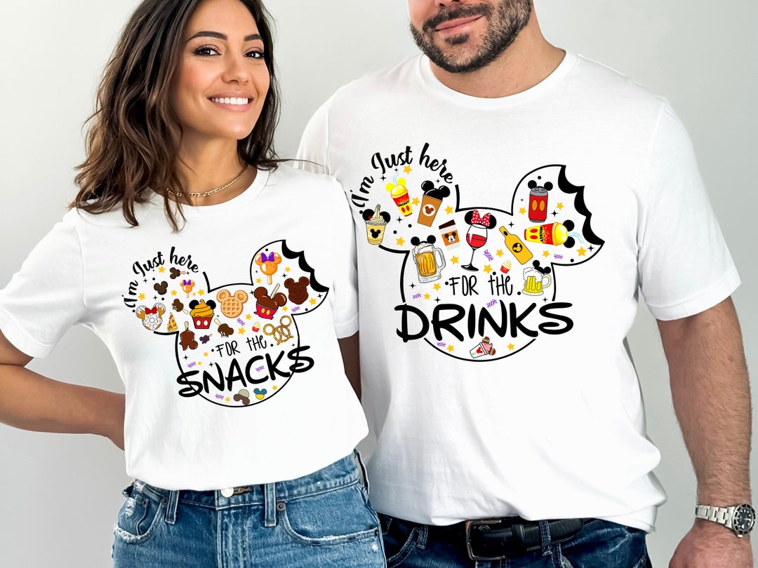 I'm Just Here for the Snacks, I Am Just Here for the Drinks Shirts ...