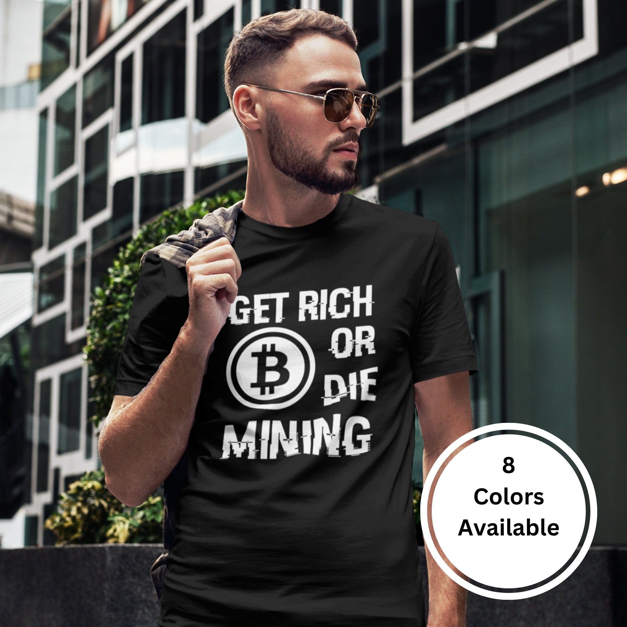 Bitcoin Crypto T-shirt, Get Rich or Die Mining, Crypto Merch, Day ...