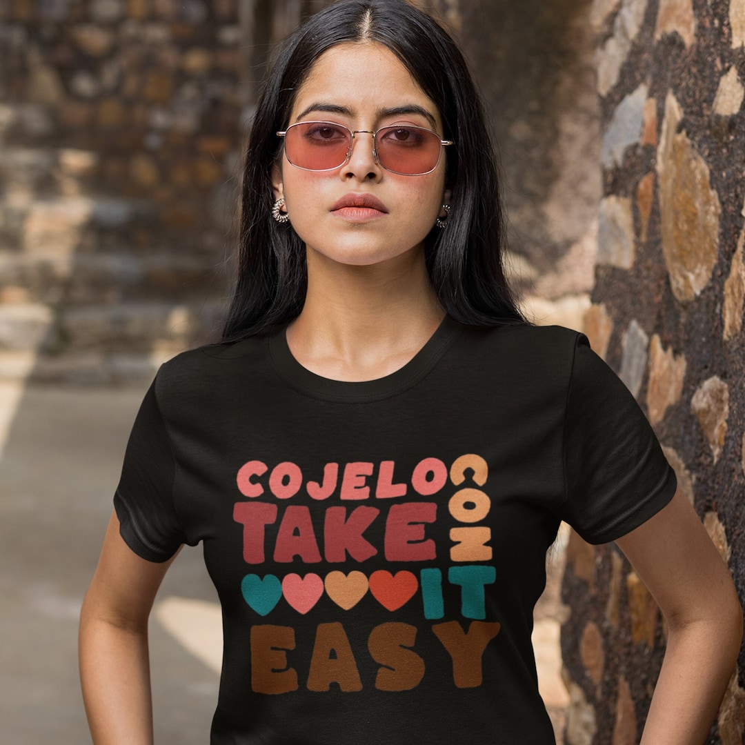 Hispanic Heritage Month Shirt, Latina Shirt, Cojelo Con Take It Easy T ...