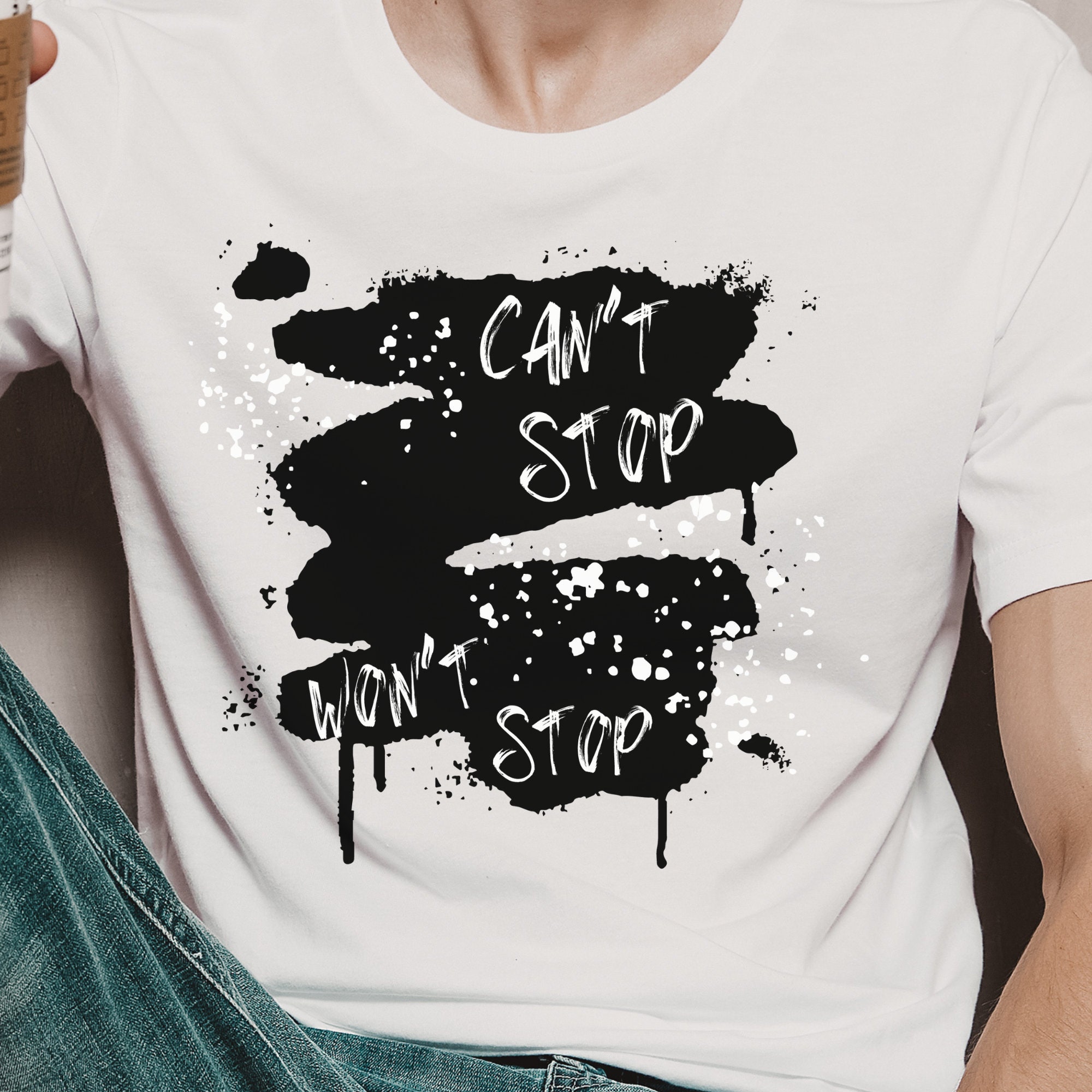 Can't Stop Won't Stop Motivational T-shirt, Urban Style Inspiration ...