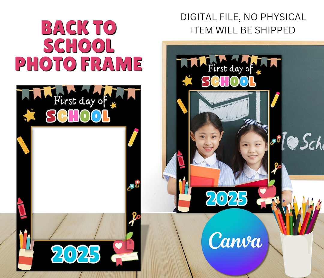 Back to School Photo Frame Editable in Canva, First Day of School Photo ...