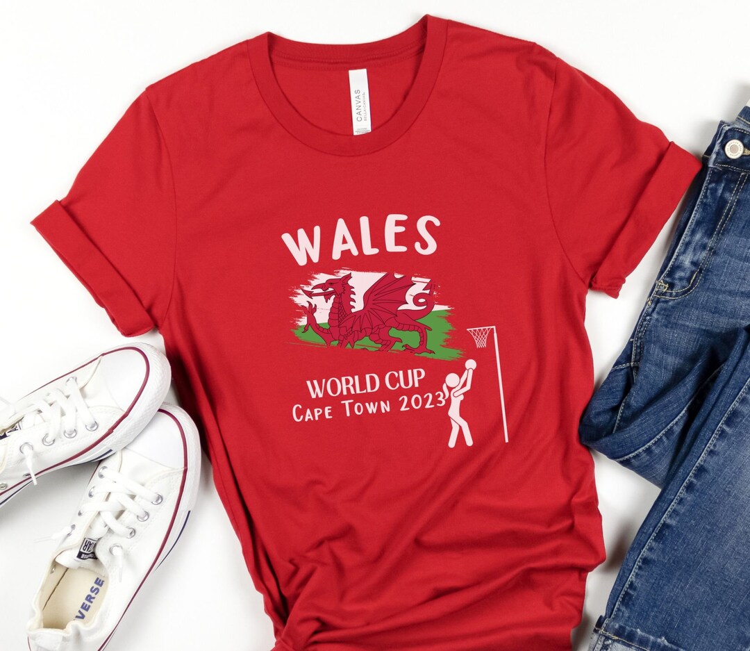 Wales Women's 2023 Netball World Cup Tshirt, Welsh Supporters Shirt ...