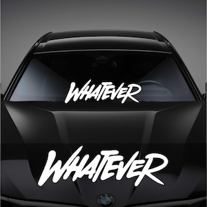 Whatever Plotted Vinyl Banner Decal, Windshield Banner, JDM Sticker ...