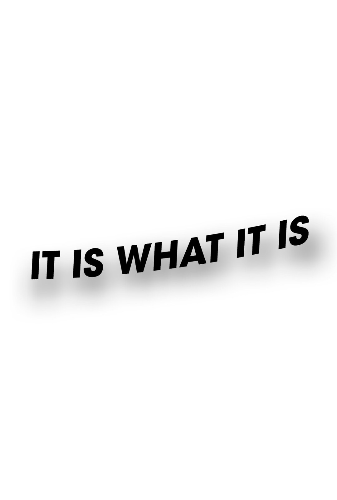 It is What It is - Plotted Vinyl Sticker, Car Sticker, Decal Sticker ...