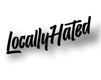 Locally Hated Sticker Vinyl Decal Bumper Sticker Jcreatenz - Etsy