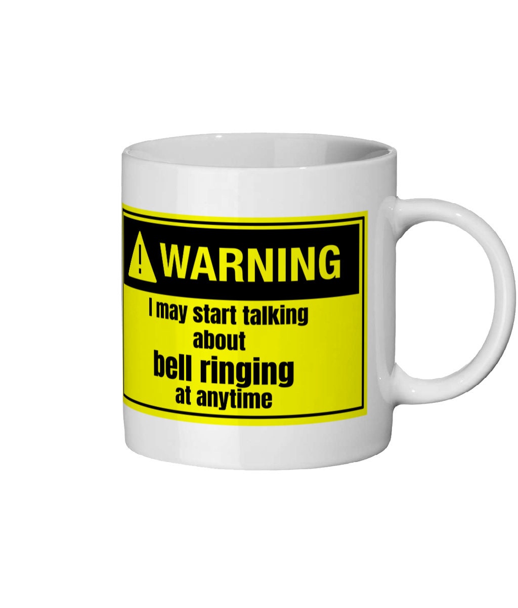 Warning Bell Ringing Mug, Funny Bell Ringing Gift, Bell Ringing, Gift ...
