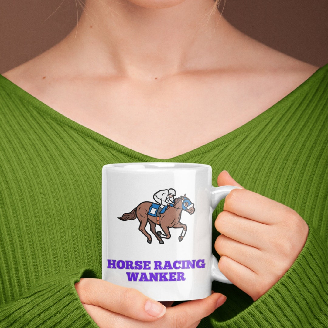 Horse Racing Wanker Mug, Horse Racing Gift, Horse Jockey, Horse Trainer ...