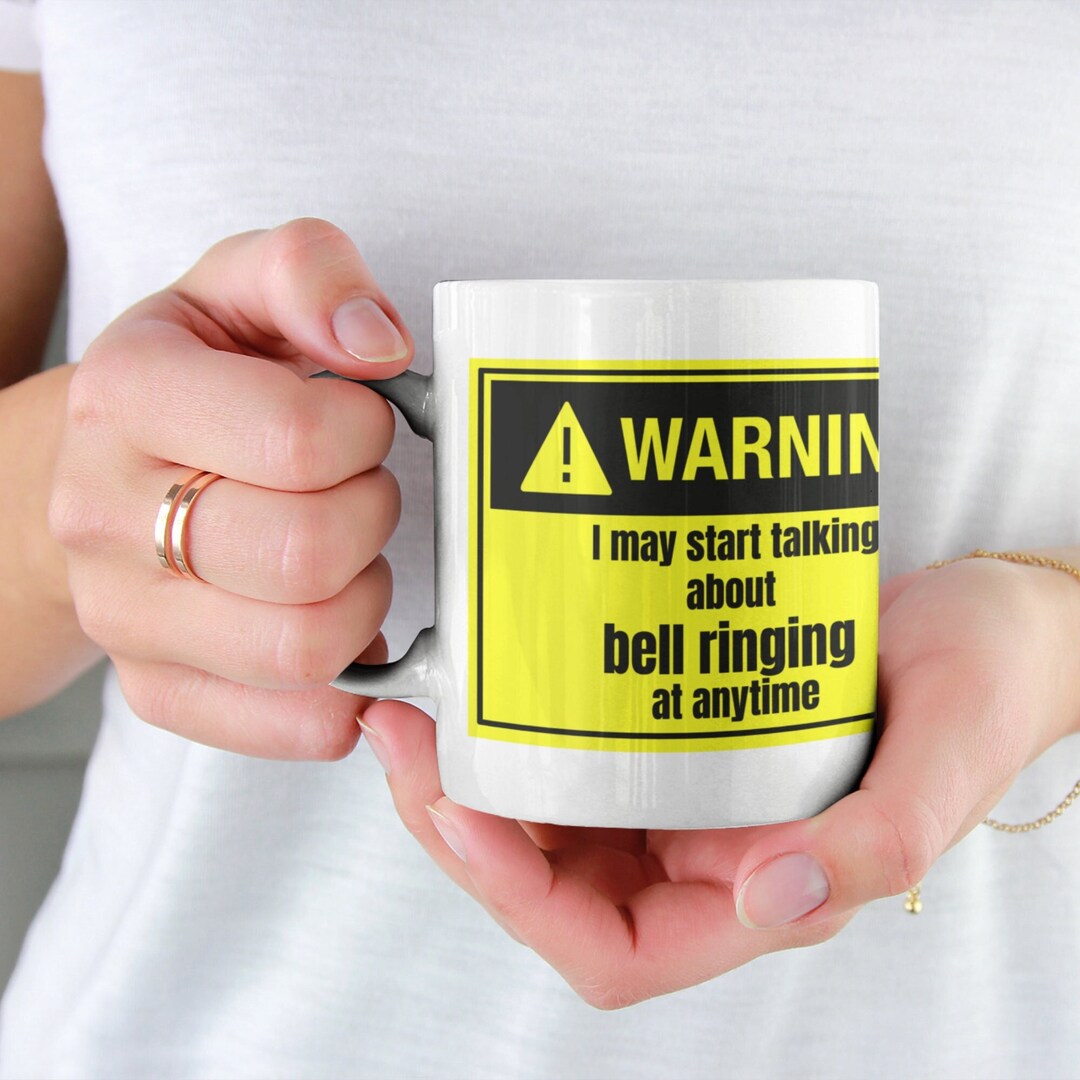 Warning Bell Ringing Mug, Funny Bell Ringing Gift, Bell Ringing, Gift ...